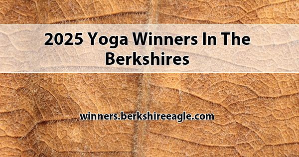Winning Yoga Businesses in The Berkshires | 2025 Best of the Berkshires